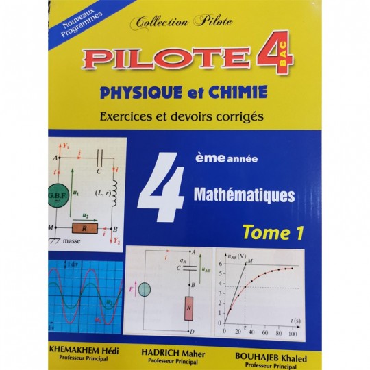 Collection Pilote Physique Chimie Tome 1 Bac Sect Math Collection Pilote Physique Chimie Tome 1 Bac Sect Math